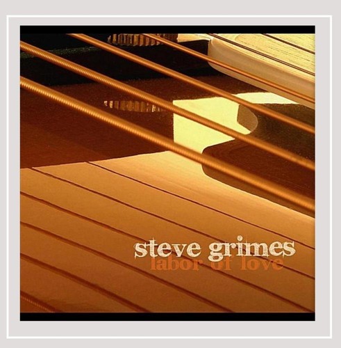 Steve Grimes Labor of Love (CD) | eBay