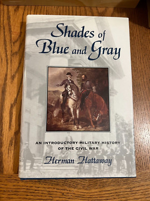 Shades of Blue and Gray Military History of the Civil War by Herman ...