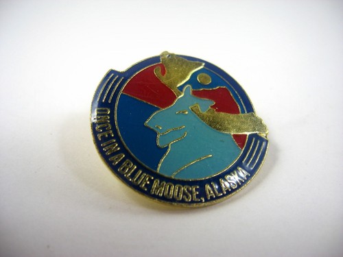 Collectible Pin: Once in a Blue Moose Alaska | eBay