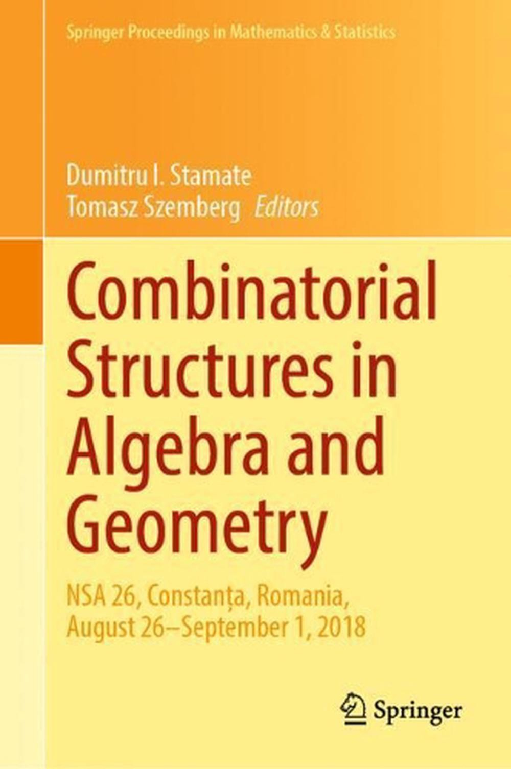 Combinatorial Structures in Algebra and Geometry: NSA 26, Constan?a ...