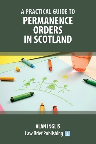 Alan Inglis A Practical Guide to Permanence Orders in Sc (Paperback ...