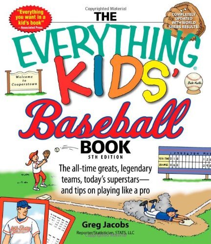 THE EVERYTHING KIDS' BASEBALL BOOK: THE ALL-TIME GREATS, By Greg Jacobs ...
