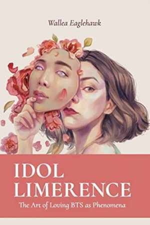 Idol Limerence: The Art of Loving - Paperback, by Eaglehawk Wallea ...