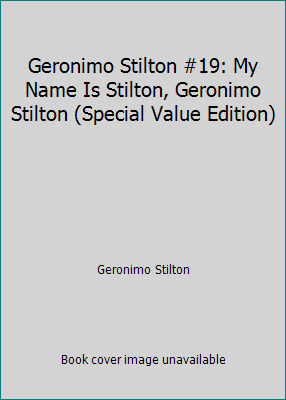 Geronimo Stilton #19: My Name Is Stilton, Geronimo Stilton (Special ...