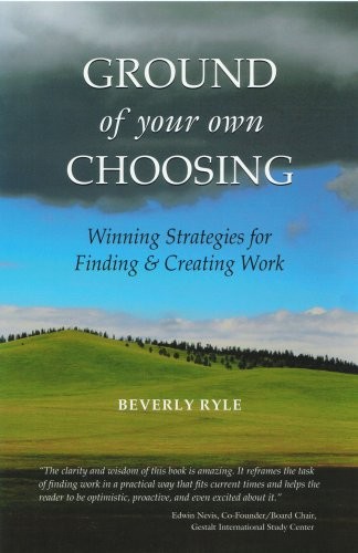 GROUND OF YOUR OWN CHOOSING: WINNING STRATEGIES FOR By Beverly Ryle ...