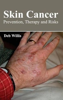 Deb Willis Skin Cancer: Prevention, Therapy and Risks (Copertina rigida ...