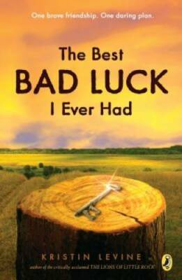 The Best Bad Luck I Ever Had - Paperback By Levine, Kristin - GOOD ...