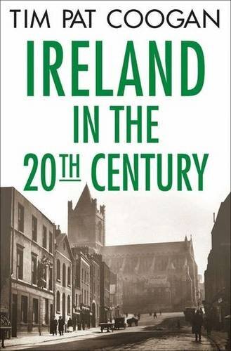 Ireland in the Twentieth Century By Tim Pat Coogan. 978140396842 ...