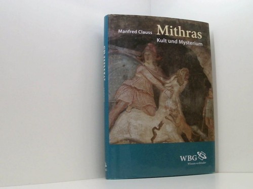 Mithras - Kult und Mysterium. Kult und Mysterium Manfred Clauss: 3534256212 | eBay