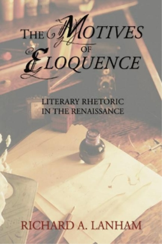 Richard A. Lanham The Motives of Eloquence (Poche) | eBay