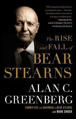The Rise and Fall of Bear Stearn- 9781439101421, Alan C Ace C Greenbe ...