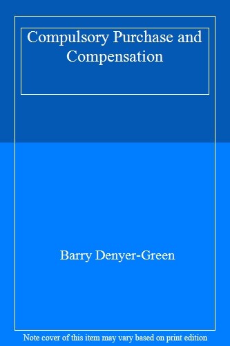Compulsory Purchase and Compensation By Barry Denyer-Green. 9780 | eBay