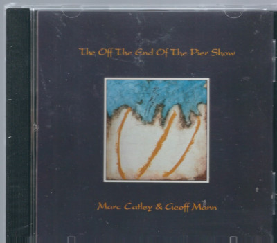 Marc Catley & Geoff Mann-The Off The End Of The Pier Show CD ...