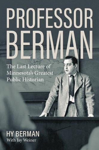 Professor Berman: The Last Lecture of Minnesota's Greatest Public ...