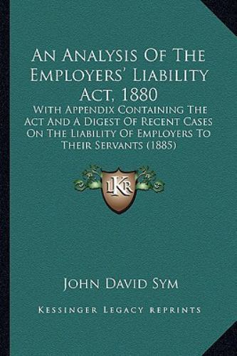 Analysis of the Employers' Liability Act 1880 : With Appendix ...