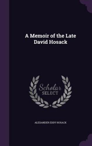 Memoir of the Late David Hosack by Alexander Eddy Hosack (2016 ...