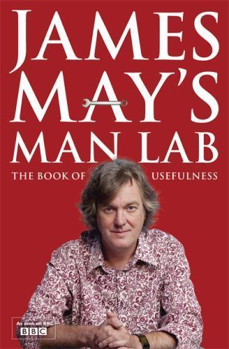 James May's Man Lab : The Book of Usefulness by James May (2012, Trade ...