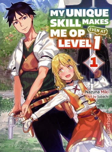 My Unique Skill Makes Me OP Even at Level 1 SC A Light Novel #1-1ST NM ...