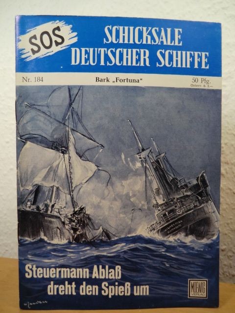 SOS - Schicksale deutscher Schiffe. Nr. 184: Bark "Fortuna". Steuermann ...