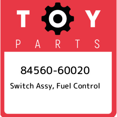 84560-60020 Toyota Switch assy, fuel control 8456060020, New Genuine ...