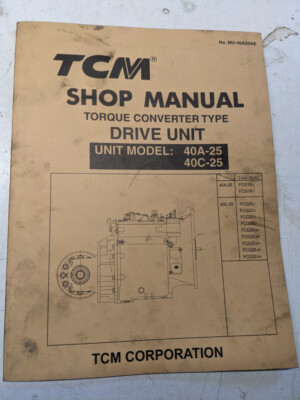 TCM FORK LIFT SHOP SERVICE MANUAL DRIVE UNIT TORQUE CONVERTER 40A-25 ...