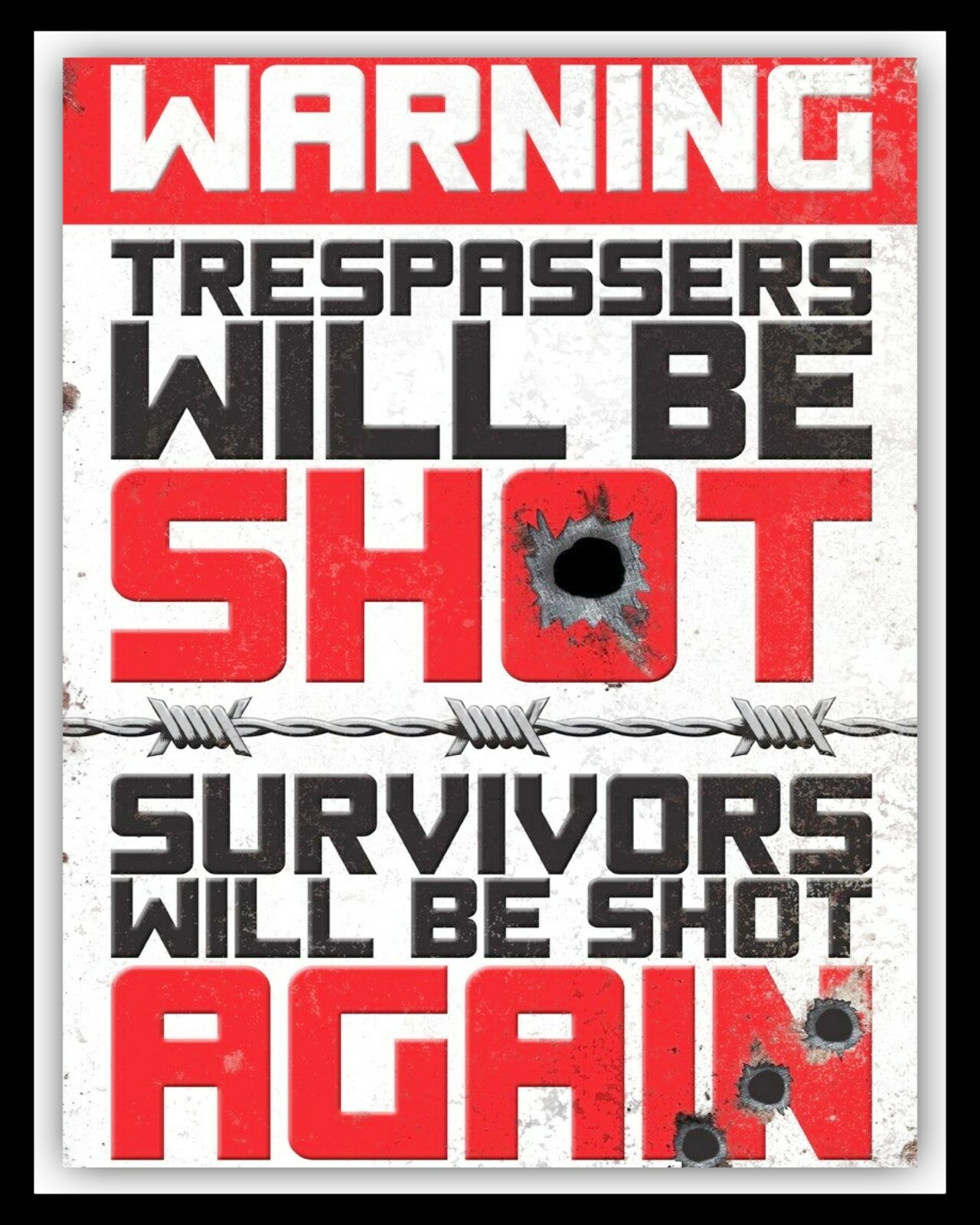 WARNING TRESPASSERS WILL BE SHOT SURVIVORS SHOT AGAIN METAL PLAQUE TIN ...