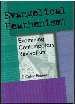 EVANGELICAL HEATHENISM Examining Contemporary Revivalism | eBay