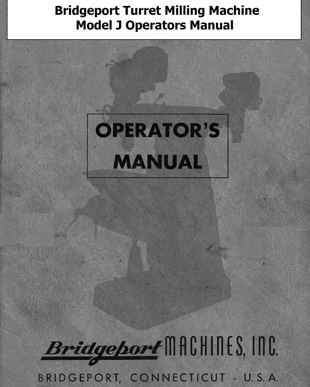 Turret Milling Machine Operators Manual Fits Bridgeport Model "J" | eBay