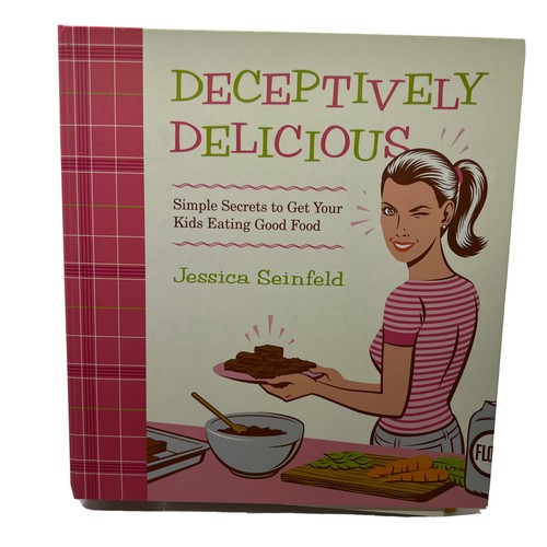 Deceptively Delicious: Simple Secrets to Get Your Kids Eating Good Food ...