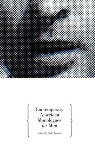 Todd London Contemporary American Monologues for Men (Tascabile ...