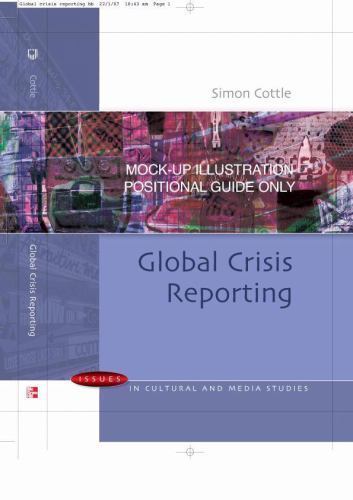 Global Crisis Reporting by Simon Cottle (2008, Trade Paperback) for ...