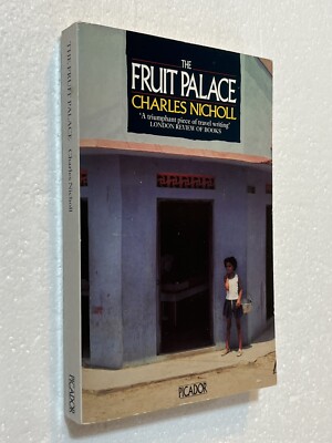 The Fruit Palace by Charles Nicholl (1989 Picador UK Trade Paperback ...