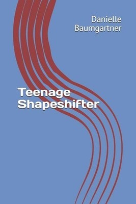 Teenage Shapeshifter by Danielle Baumgartner Paperback Book | eBay