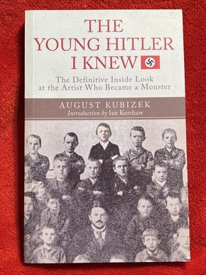 Young Hitler I Knew : The Definitive Inside Look at the Artist Who ...
