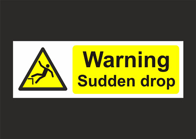 WARNING SUDDEN DROP sign or sticker 2 sizes fall hazard step slope ...