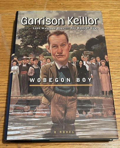 SIGNED Garrison Keillor Book Wobegon Boy 1st Edition Hardcover 1st ...