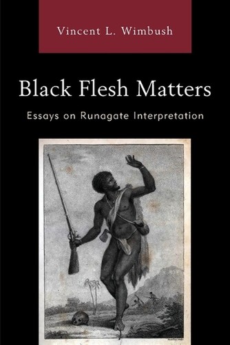 Black Flesh Matters: Essays on Runagate Interpretation by Vincent L ...