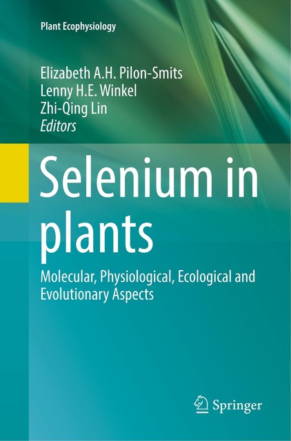 Selenium in Plants von Elizabeth A. H. Pilon-Smits Zhi-Qing Lin Lenny H ...
