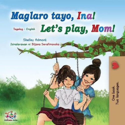 Let's play, Mom! (Tagalog English Bilingual Book for Kids): Filipino ...