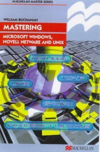 Palgrave Master Series (Computing) Ser.: Mastering Microsoft Windows ...