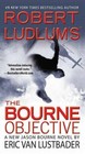 Robert Ludlum's The Bourne Objective (Jason Bourne, Book 8) - GOOD ...
