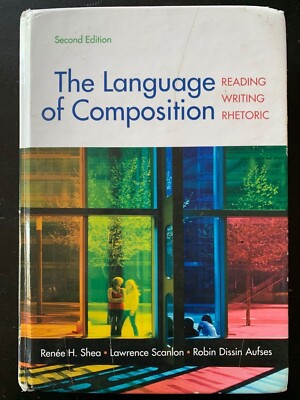 The Language of Composition : Reading, Writing, Rhetoric by Lawrence ...