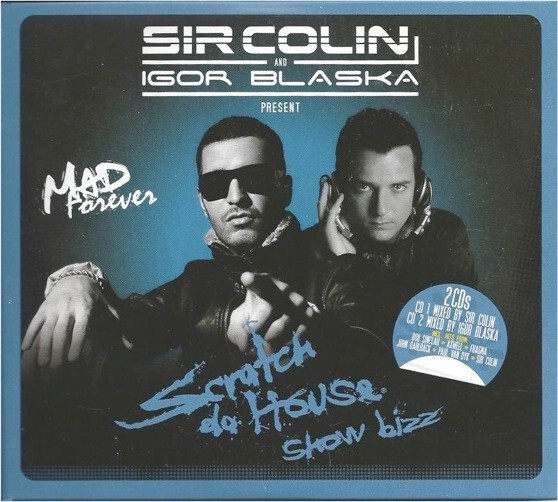 Scratch Da House Show Bizz (Mad Forever), Sir Colin, Igor Blaska ...