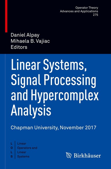 Linear Systems, Signal Processing And Hypercomplex Analysis von Mihaela B. Vajiac Daniel Alpay ...