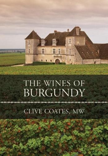 Clive Coates The Wines of Burgundy (Gebundene Ausgabe) (US IMPORT ...