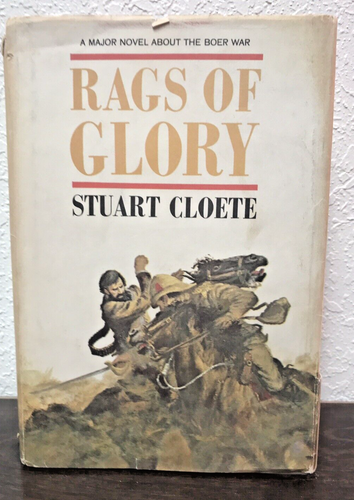 RAGS OF GLORY Stuart Cloete BOER WAR 1963 1ST EDITION Hardcover w/ Dust ...