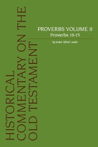 J.A. Loader Proverbs. Volume 2 / Proverbs 10-15 (Paperback) (US IMPORT) | eBay Australia