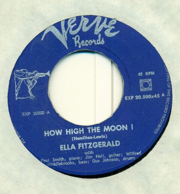 ELLA FITZGERALD - HOW HIGH THE MOON JIM HALL PAUL SMITH 7" VERVE SINGLE ...