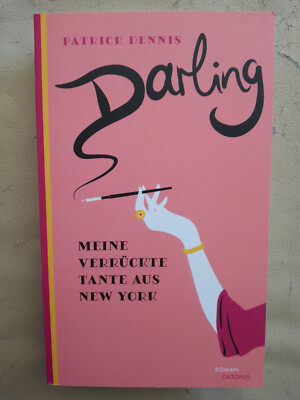Patrick Dennis: Darling - Meine verrückte Tante aus New York ...