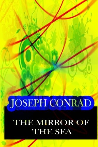 The Mirror Of The Sea.by Conrad New 9781478143444 Fast Free Shipping